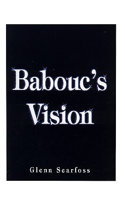 Babouc's Vision by Glenn Searfoss | Goodreads