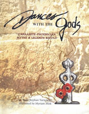 Dances with the Gods: Canaanite-Phoenician Myths & Legends Retold by ...
