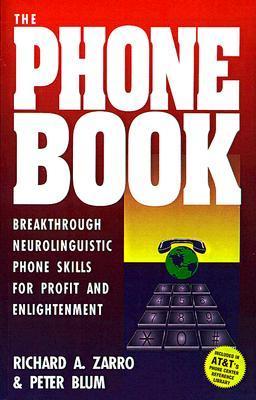 THE PHONE BOOK: BREAKTHROUGH NEUROLINGUISTIC PHONE SKILLS by Richard A ...