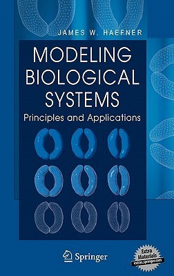 Modeling Biological Systems:: Principles and Applications by James W ...