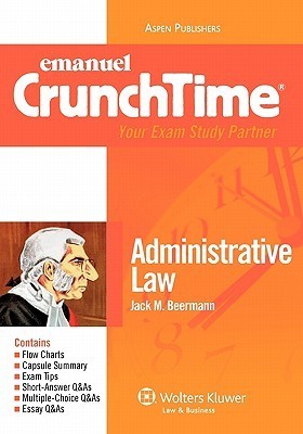 Crunchtime: Administrative Law by Jack M. Beermann | Goodreads