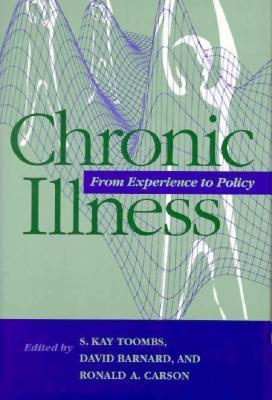 Chronic Illness: From Experience to Policy by S. Kay Toombs | Goodreads