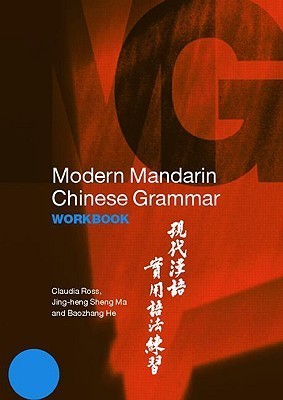 Modern Mandarin Chinese Grammar Workbook by Claudia Ross | Goodreads