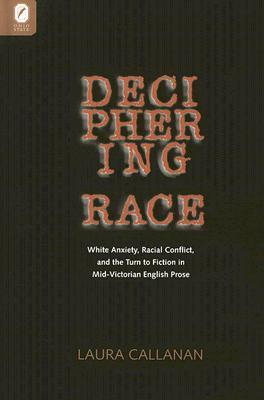 DECIPHERING RACE: WHITE ANXIETY, RACIAL CONFLICT, & THE TURN TO FICTION ...