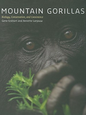 Mountain Gorillas: Biology, Conservation, and Coexistence by Gene ...