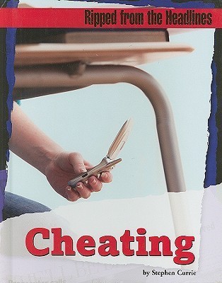 Cheating (Ripped from the Headlines) by Stephen Currie | Goodreads