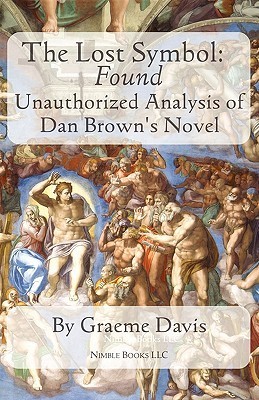 THE LOST SYMBOL -- Found: Unauthorized Analysis of Dan Brown's Novel by ...