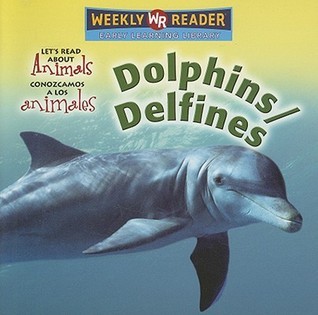 Dolphins/Delfines (Let's Read About Animals/ Conozcamos a Los Animales ...