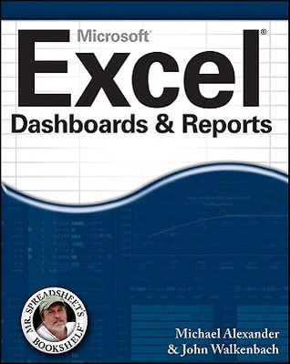 Excel Dashboards & Reports by Michael Alexander | Goodreads