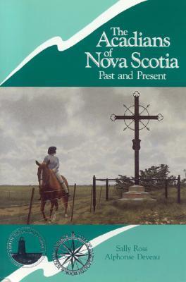 Acadians of Nova Scotia by Alphonse Deveau | Goodreads