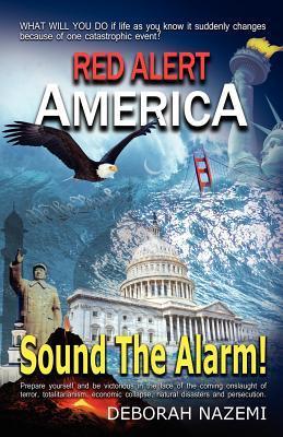 Red Alert America, Sound the Alarm! by Deborah Nazemi | Goodreads