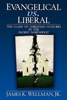 Evangelical vs. Liberal by James K. Wellman Jr. | Goodreads