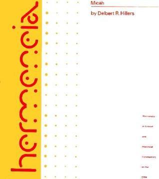 Micah: A Commentary on the Book of the Prophet Micah by Delbert R ...