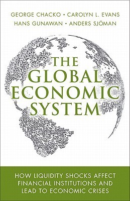 The Global Economic System: How Liquidity Shocks Affect Financial ...