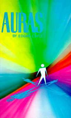 Auras: An Essay on the Meaning of Colors by Edgar Evans Cayce | Goodreads