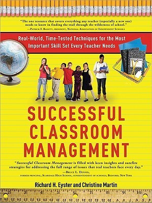Successful Classroom Management: Real-World, Time-Tested Techniques for ...