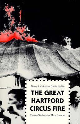 The Great Hartford Circus Fire: Creative Settlement of Mass Disasters ...