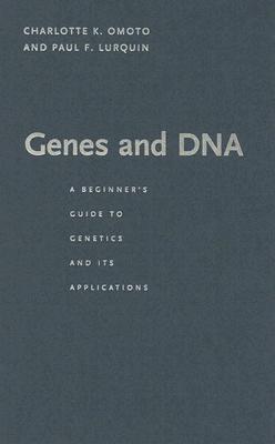 Genes and DNA: A Beginner's Guide to Genetics and Its Applications by ...