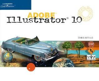 Adobe Illustrator 10-Design Professional by Chris Botello | Goodreads