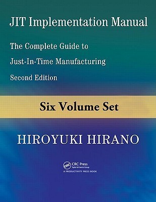 JIT Implementation Manual: The Complete Guide to Just-in-Time Manufacturing, Second Edition by ...