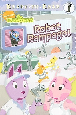 Robot Rampage! (The Backyardigans) by Jodie Shepherd | Goodreads