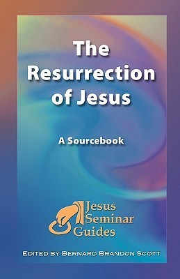 The Resurrection of Jesus: A Sourcebook by Robert W. Funk | Goodreads