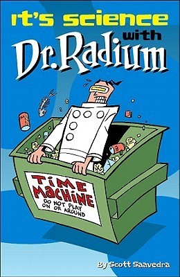 Dr. Radium Collection Volume 3: It's Science With Dr. Radium by Scott ...