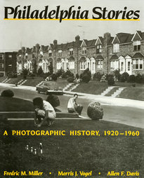 Philadelphia Stories: A Photographic History, 1920-1960 by Fredric M ...