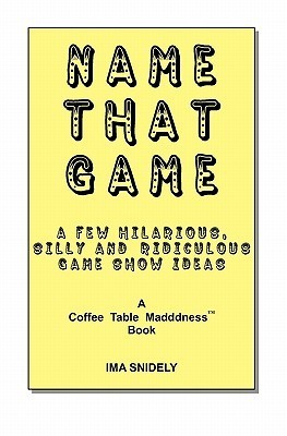 Name That Game: A Few Hilarious, Silly and Ridiculous Game Show Ideas ...