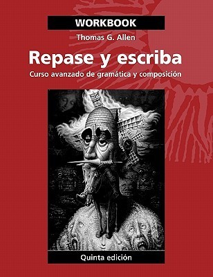 Repase y escriba, Workbook: Curso avanzado de gramática y composición ...