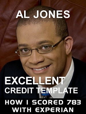 Excellent Credit Template: How I scored 783 with Experian by Al Jones ...