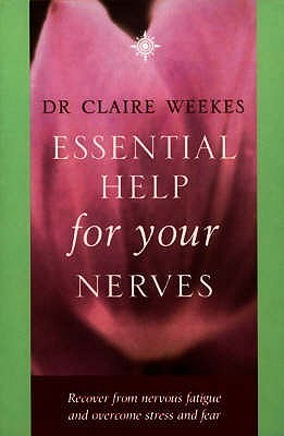 Essential Help for Your Nerves : Recover from Nervous Fatigue and ...