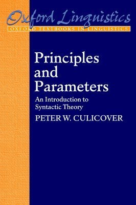 Principles and Parameters: An Introduction to Syntactic Theory by Peter W. Culicover | Goodreads
