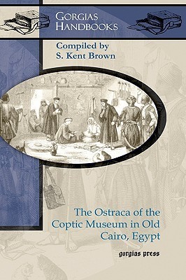 The Ostraca of the Coptic Museum in Old Cairo, Egypt by S. Kent Brown ...