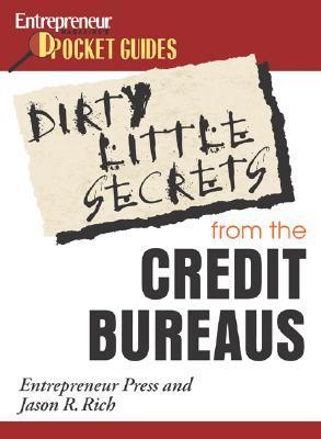 Dirty Little Secrets: What the Credit Bureaus Won't Tell You by Jason R ...