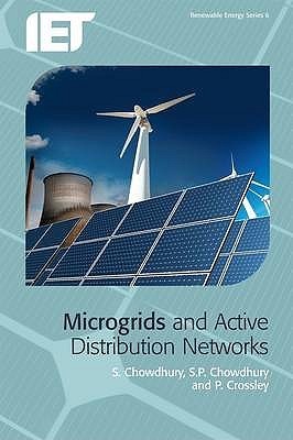 Microgrids and Active Distribution Networks by S. Chowdhury | Goodreads