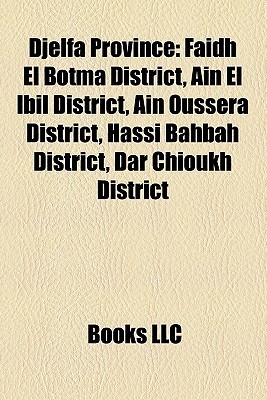 Djelfa Province: Faidh El Botma District, Ain El Ibil District, Ain ...