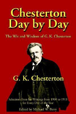 Chesterton Day by Day: The Wit and Wisdom of G.K. Chesterton by G.K ...
