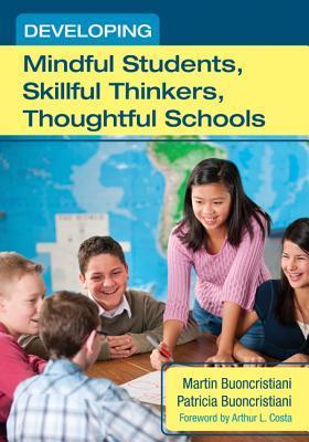Developing Mindful Students, Skillful Thinkers, Thoughtful Schools by ...