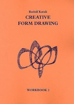 Creative Form Drawing: Workbook 2 (Volume 2) by Rudolf Kutzli | Goodreads