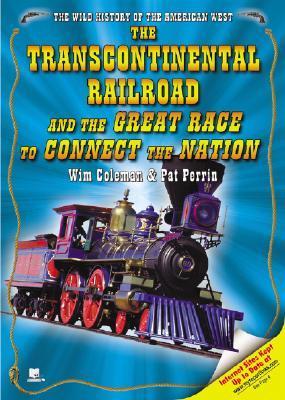 The Transcontinental Railroad And the Great Race to Connect the Nation ...