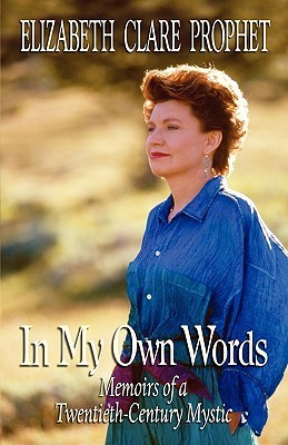 In My Own Words: Memoirs of a Twentieth-Century Mystic by Elizabeth ...