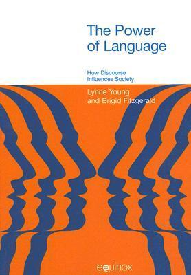 The Power of Language: How Discourse Influences Society by Lynne Young ...