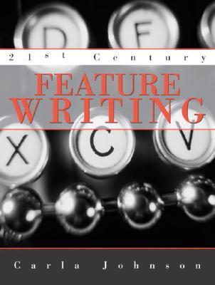 21st Century Feature Writing by Carla Johnson | Goodreads