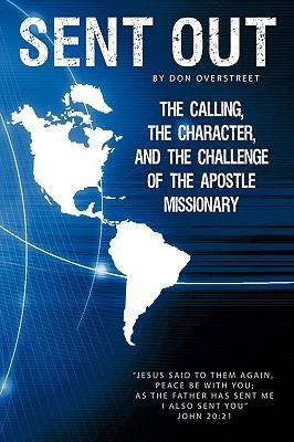 Sent Out: The Calling, the Character, and the Challenge of the Apostle ...