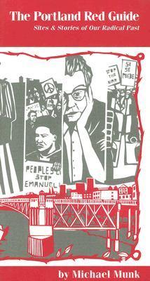 The Portland Red Guide: Sites & Stories of Our Radical Past by Michael ...
