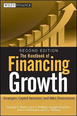 The Handbook of Financing Growth: Strategies, Capital Structure, and M ...