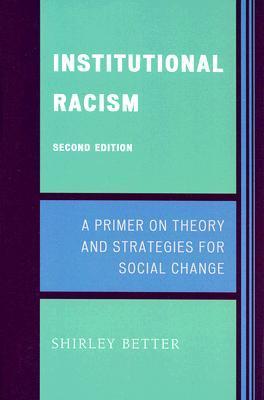 Institutional Racism: A Primer on Theory and Strategies for Social ...