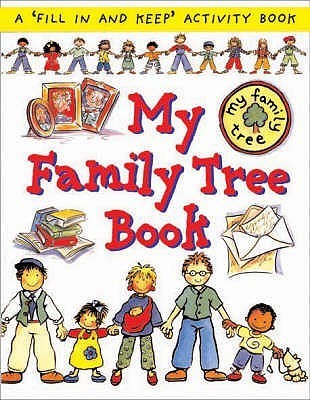 My Family Tree Book: A 'Fill in and Keep' Activity Book by Catherine ...