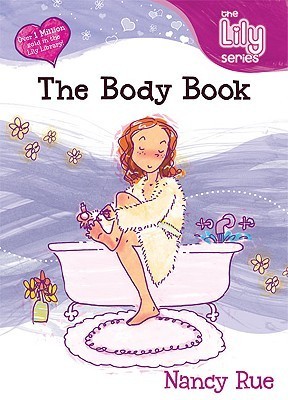 The Body Book (Young Women of Faith Library #2) by Nancy N. Rue | Goodreads